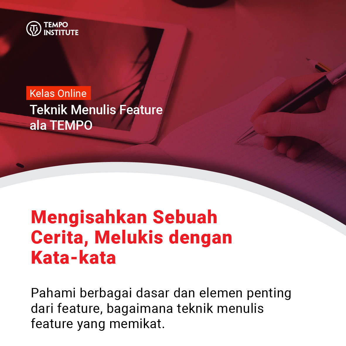 Berita: Mengulik Sosok Lewat Feature Profile yang Kece - Tempo Institute